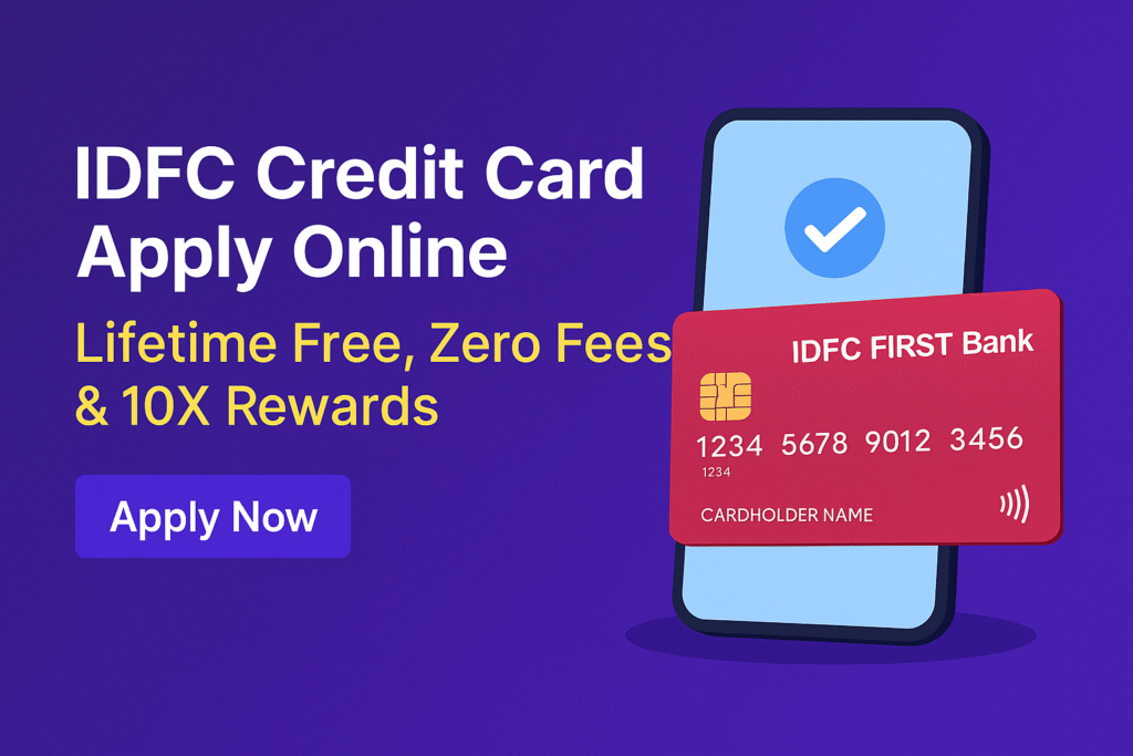 IDFC Credit Card Apply Online : Zero Joining, Annual Fees